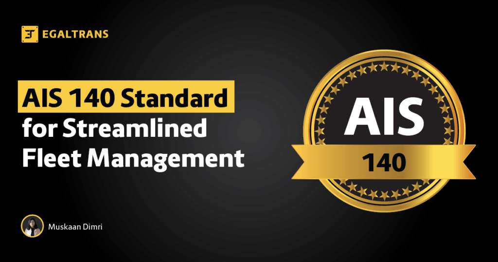 AIS 140 Standard for Streamlined Fleet Management - Egaltrans